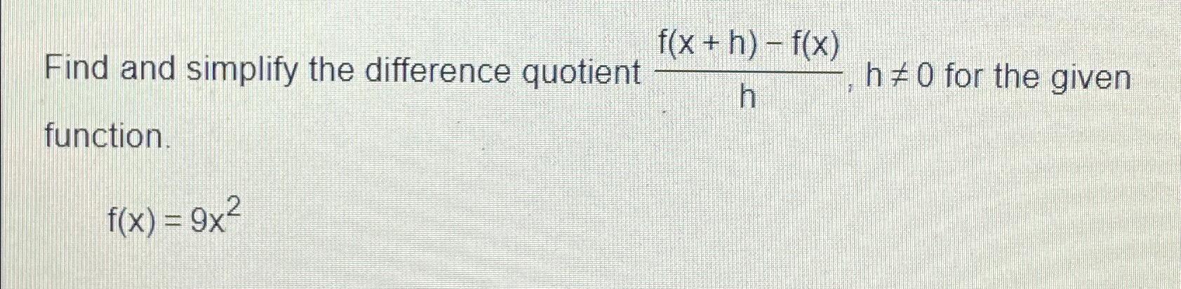 Solved Find and simplify the difference quotient | Chegg.com