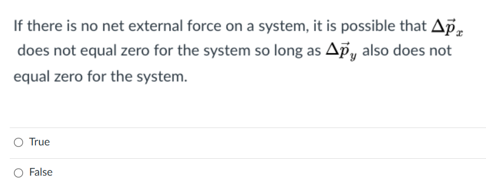 Solved If there is no net external force on a system, it is | Chegg.com
