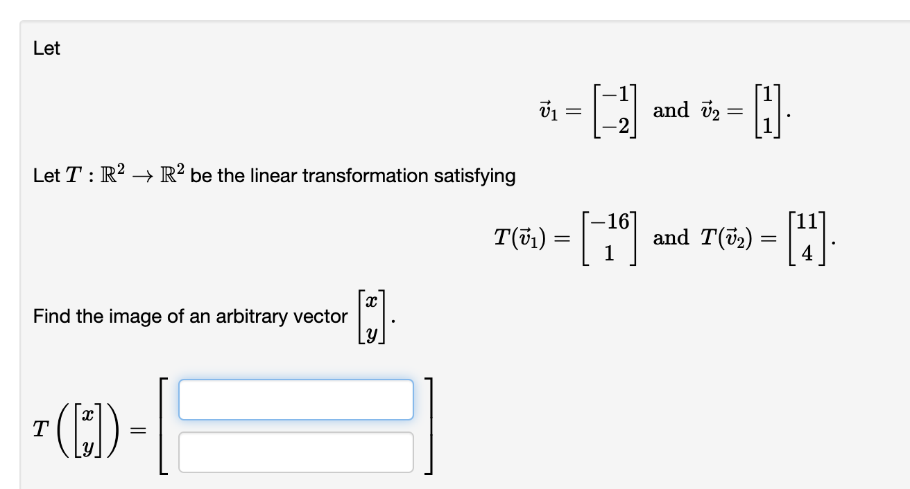 Solved Letvec(v)1=[-1-2] ﻿and vec(v)2=[11].Let T:R2→R2 ﻿be | Chegg.com