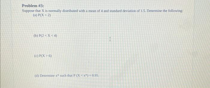 Solved Problem \#3: Suppose that X is normally distributed | Chegg.com