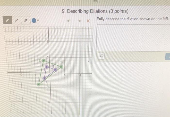 Solved 10. Describing Dilations (3 points) Fully describe | Chegg.com