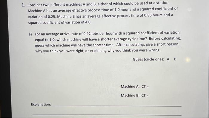 Solved 1. Consider two different machines A and B, either of | Chegg.com