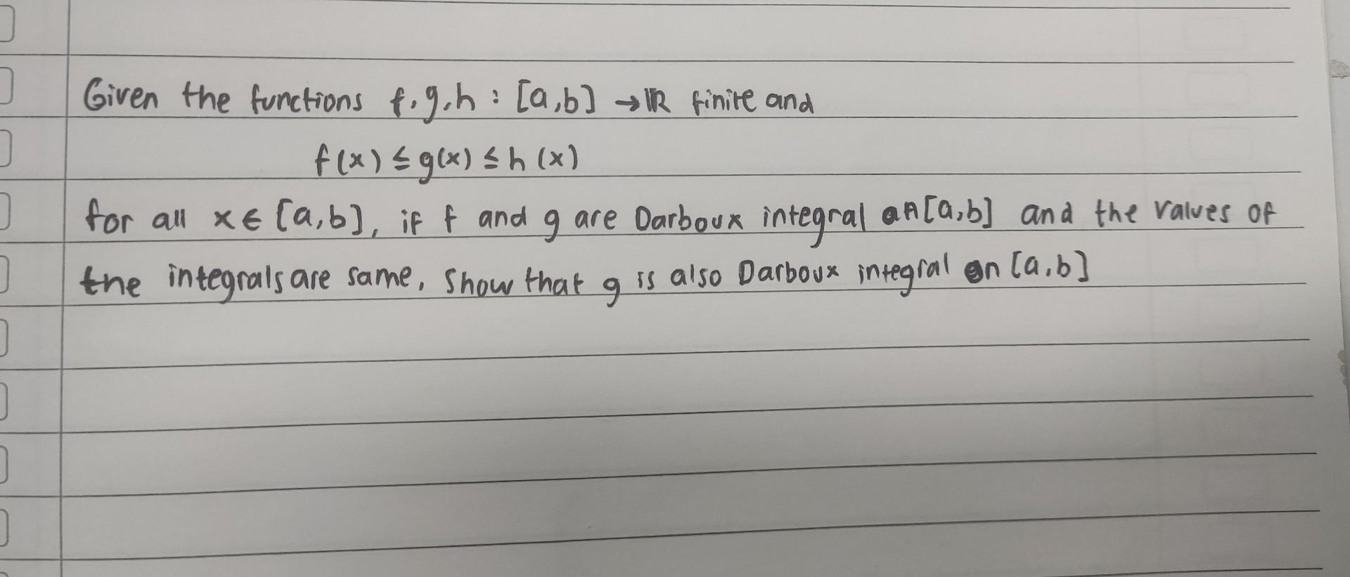Solved Given the functions f,g,h:[a,b]→R finite and | Chegg.com