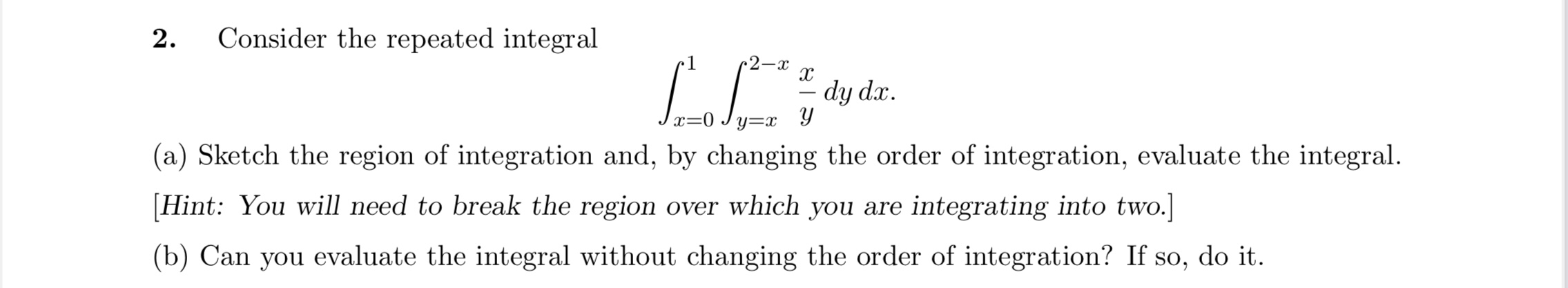 Solved Consider the repeated integral∫x=01∫y=x2-xxydydx(a) | Chegg.com
