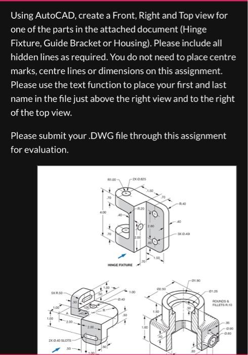Solved Using AutoCAD, create a Front, Right and Top view for | Chegg.com
