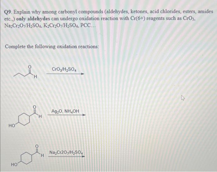 Solved Q9. Explain why among carbonyl compounds (aldehydes, | Chegg.com