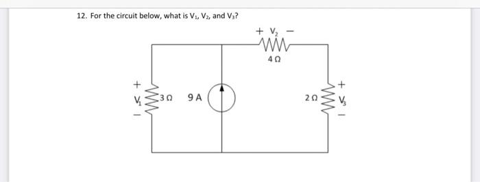 Solved 12. For the circuit below, what is V1, V2, and V3 ? | Chegg.com