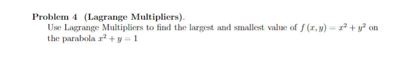 Solved Problem 4 (Lagrange Multipliers).Use Lagrange | Chegg.com Solved Problem 4 (Lagrange Multipliers).Use Lagrange | Chegg.com