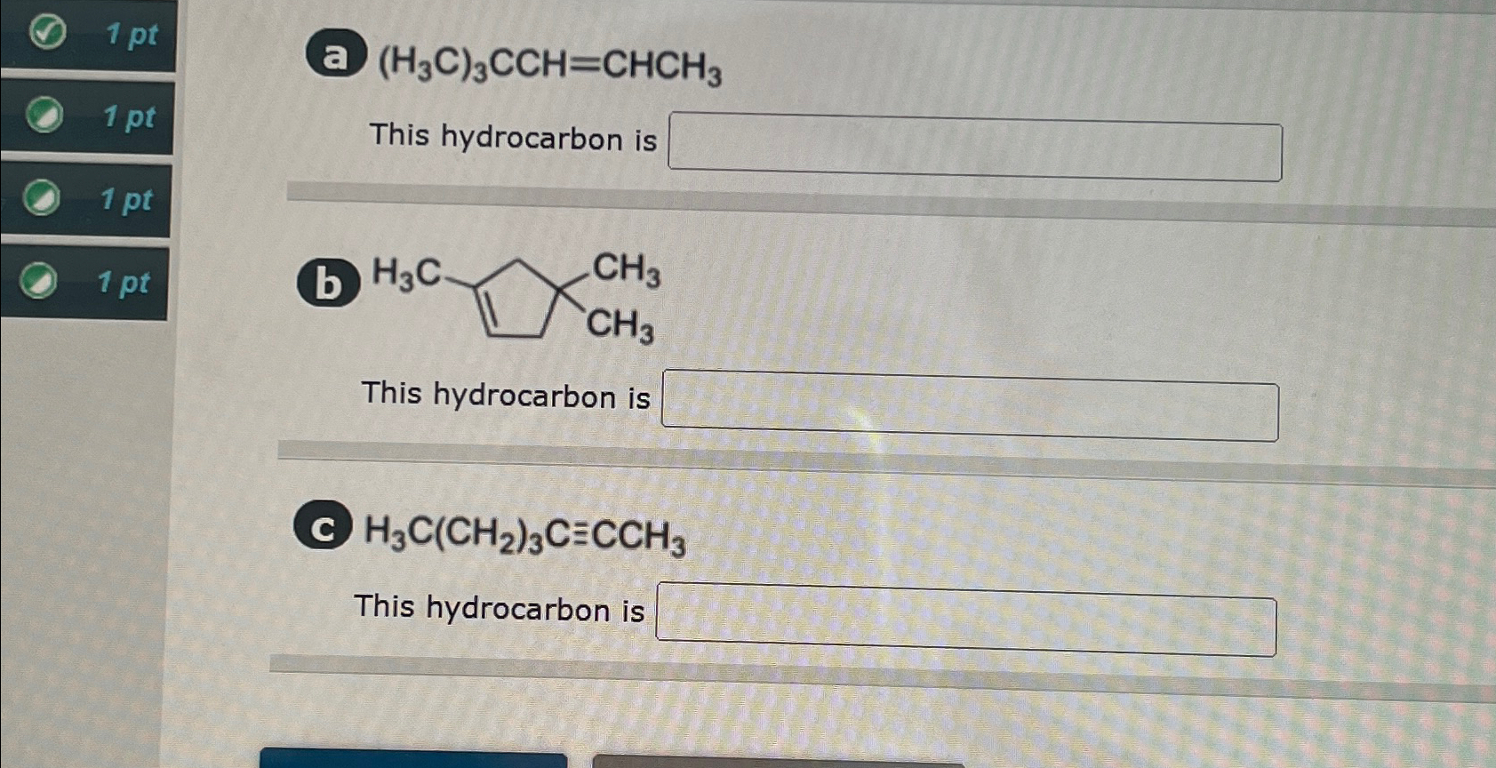 Solved 1pt(H3C)3CCH=CHCH31 ﻿ptThis hydrocarbon is1pt1 | Chegg.com