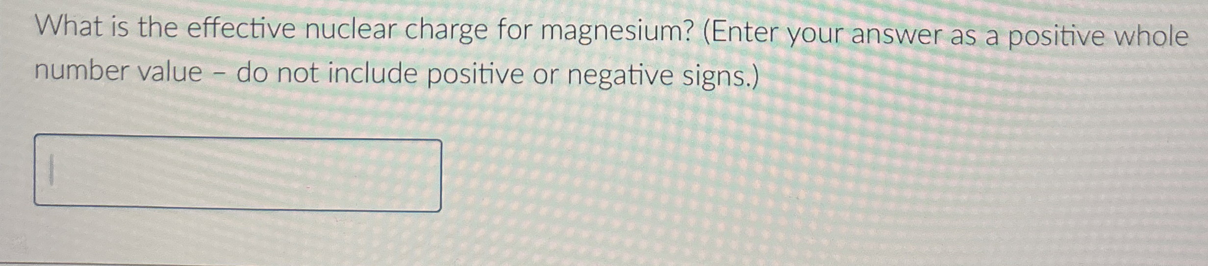 Solved What is the effective nuclear charge for magnesium? | Chegg.com
