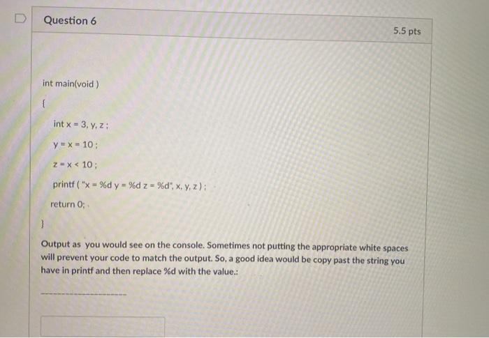 Solved D Question 5 5.5 pts int main(void) { int a = | Chegg.com