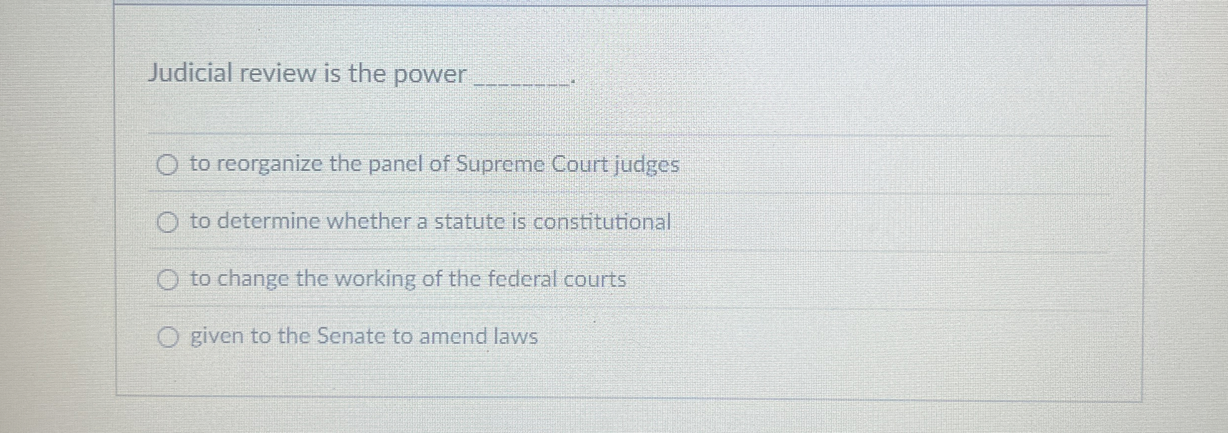 Solved Judicial review is the power q,to reorganize the | Chegg.com