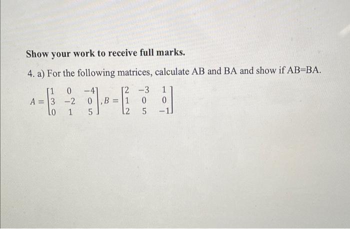 Solved Show your work to receive full marks. 4. a) For the | Chegg.com