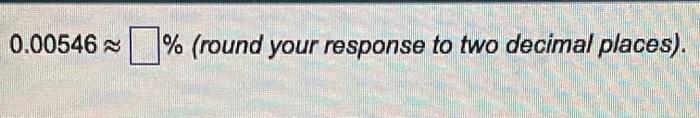 Solved 0.00546 ( % (round your response to two decimal | Chegg.com