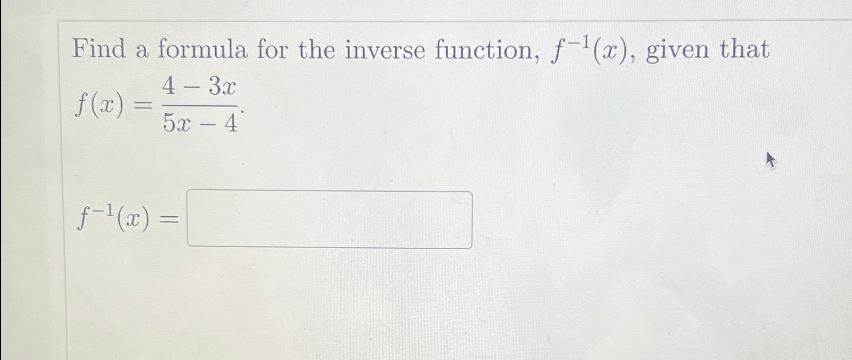 Solved Find a formula for the inverse function, f-1(x), | Chegg.com