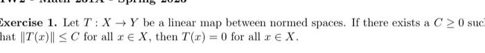 Solved Exercise 1. Let T:X→Y be a linear map between normed | Chegg.com