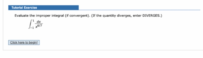 Solved Tutorial Exercise Evaluate the improper integral (if | Chegg.com