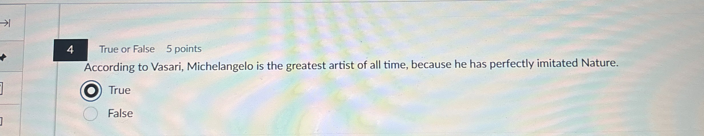 Solved 4 ﻿True or False 5 ﻿pointsAccording to Vasari, | Chegg.com