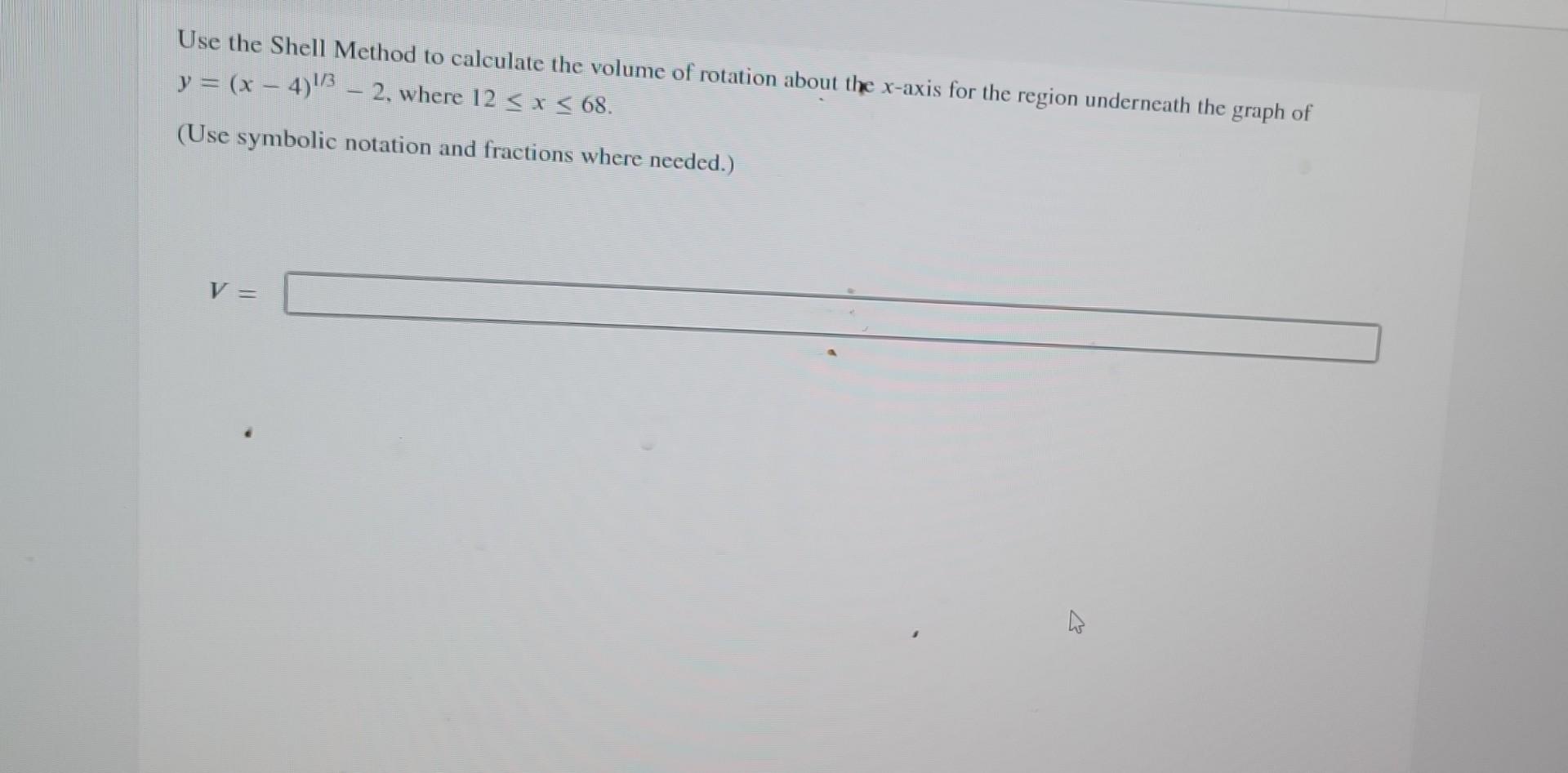 Solved Use the Shell Method to calculate the volume of | Chegg.com