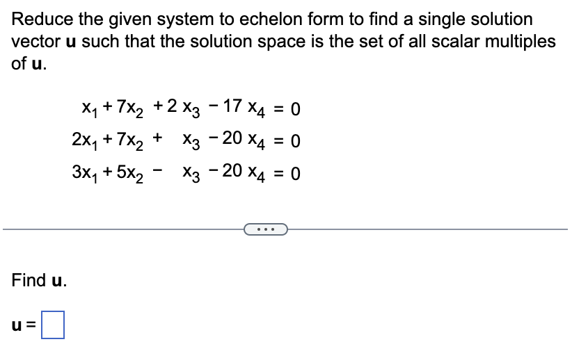 Solved Reduce the given system to echelon form to find a | Chegg.com