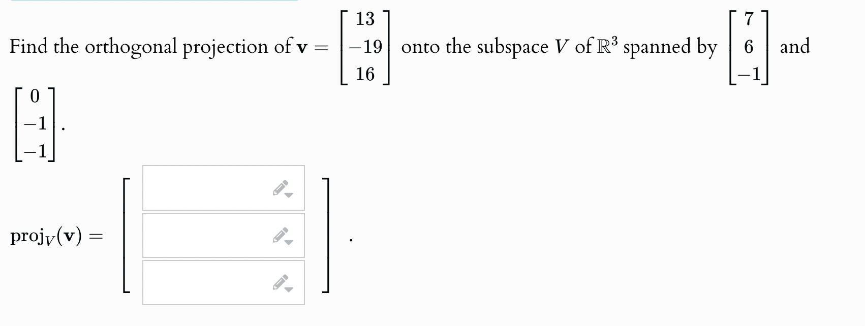 Solved Find the orthogonal projection of v=[13-1916] ﻿onto | Chegg.com