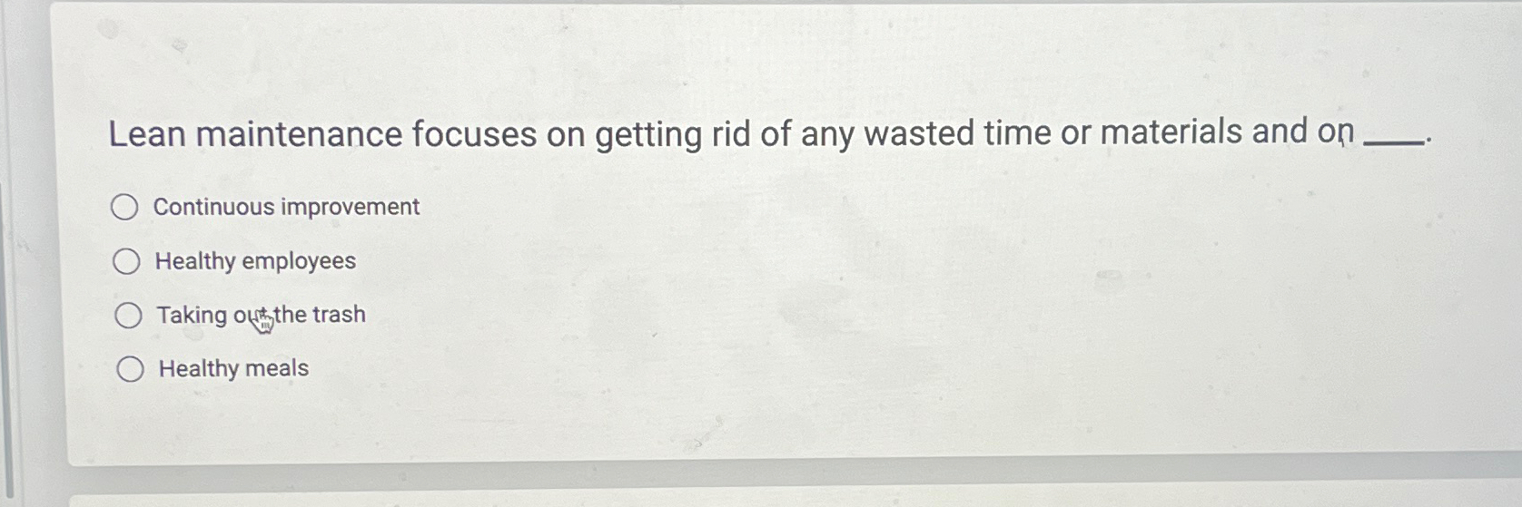 Solved Lean maintenance focuses on getting rid of any wasted | Chegg.com