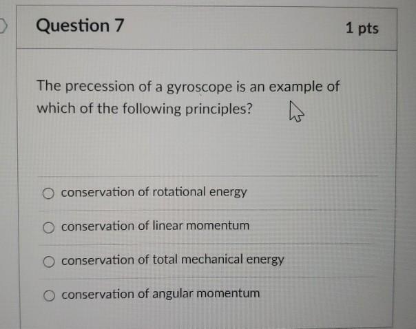 Solved Question 7 1 pts The precession of a gyroscope is an | Chegg.com