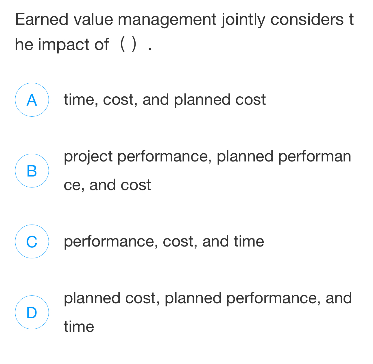 Solved Earned value management jointly considers t ﻿he | Chegg.com