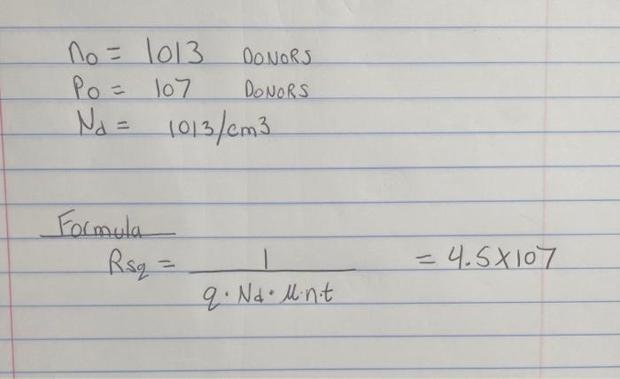 Solved n0=1013 Dovors P0=107 Donors Nd=1013/cm3 Formula | Chegg.com
