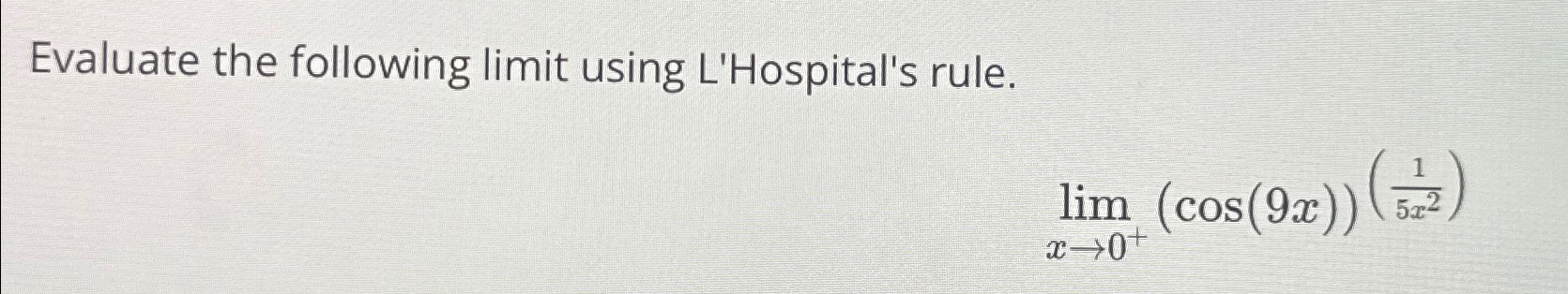 Solved Evaluate the following limit using L'Hospital's | Chegg.com