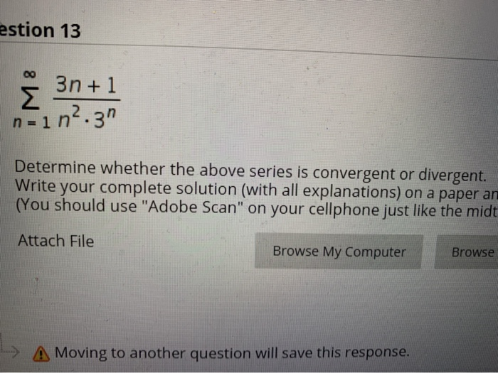 Solved estion 13 3n + 1 Σ n=1n2.3" Determine whether the | Chegg.com