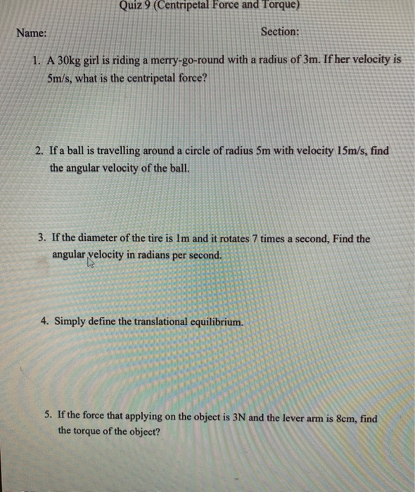 Solved Quiz 9 (Centripetal Force and Torque) Name: Section: | Chegg.com