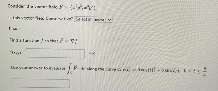 Solved Consider the vector field F= x2y3,x3y2 Is this | Chegg.com