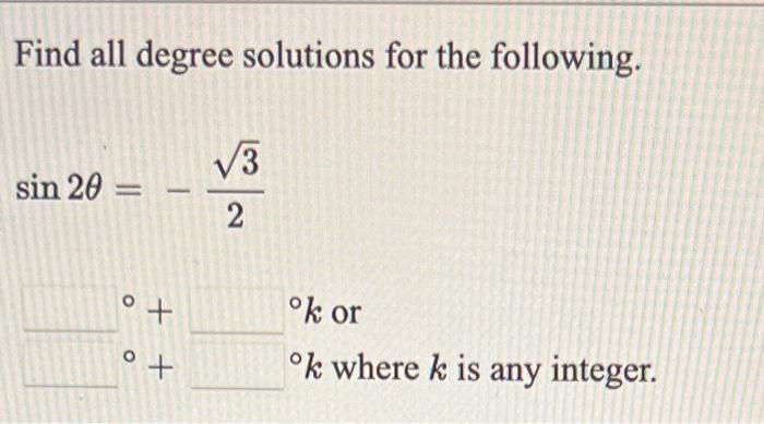 Solved Find all degree solutions for the following. | Chegg.com