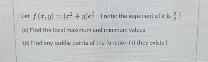 Solved Let f(x,y)=(x2+y)e2y (note: the exponent of e is 2y ) | Chegg.com