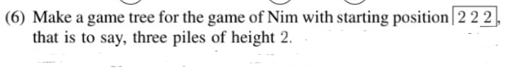 Solved (6) Make a game tree for the game of Nim with | Chegg.com