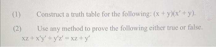 Solved (1) Construct a truth table for the following: | Chegg.com