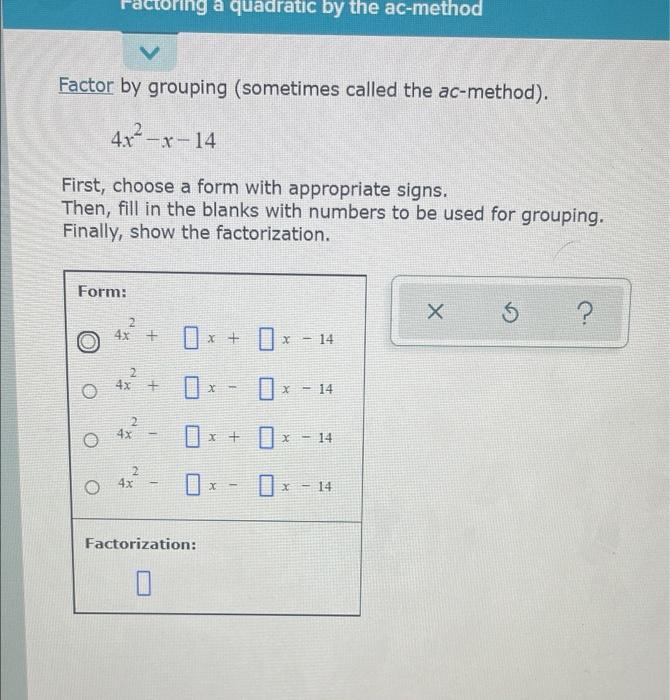 Solved ng a quadratic by the ac-method Factor by grouping | Chegg.com
