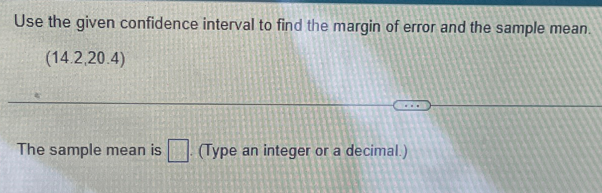 Solved Use the given confidence interval to find the margin | Chegg.com