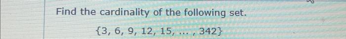 Solved Find the cardinality of the following set. | Chegg.com