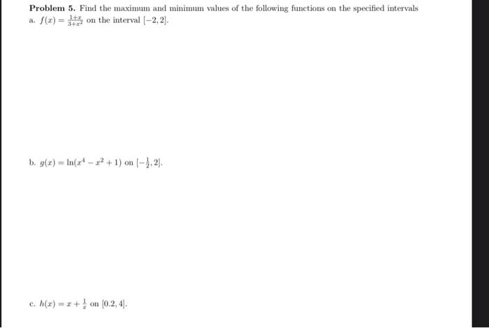 Solved Problem 5. Find the maximum and minimum values of the | Chegg.com