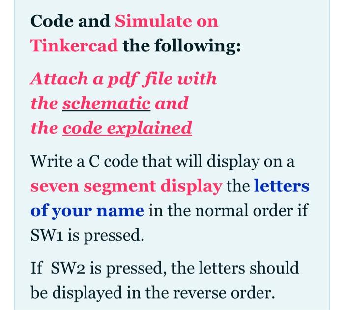 Solved Code and Simulate on Tinkercad the following: Attach | Chegg.com