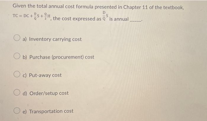Solved Given the total annual cost formula presented in | Chegg.com