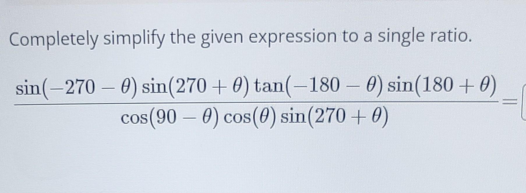 Solved Completely simplify the given expression to a single | Chegg.com
