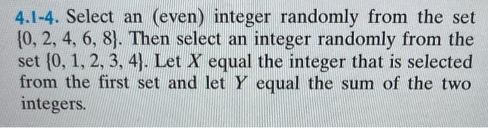 Solved 4.1-4. Select an (even) integer randomly from the set | Chegg.com