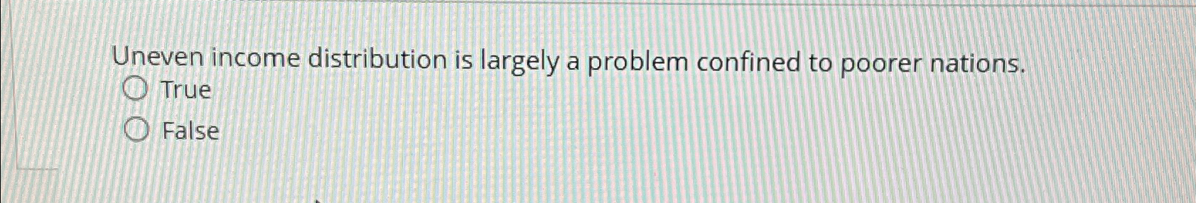 Solved Uneven income distribution is largely a problem | Chegg.com