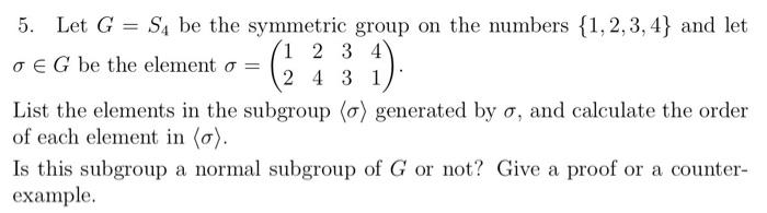 Solved 5. Let G=S4 be the symmetric group on the numbers | Chegg.com