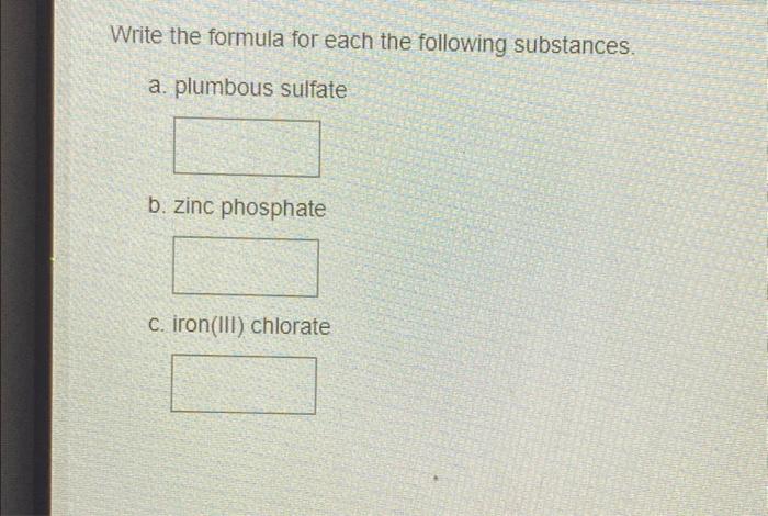 Solved Write the formula for each the following substances. | Chegg.com
