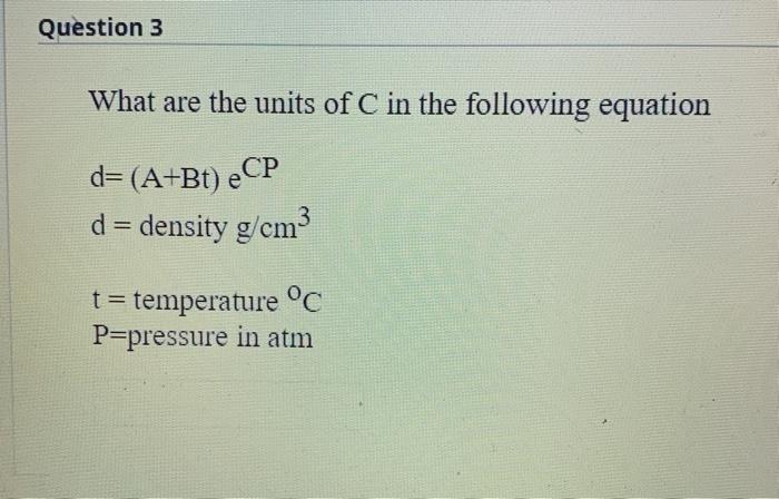 Solved Question 3 What are the units of C in the following | Chegg.com
