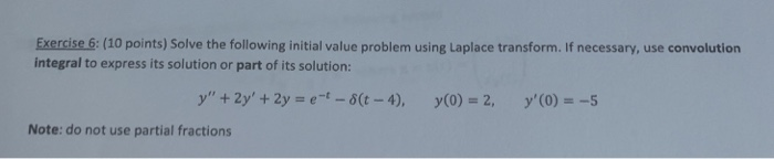 Solved Exercise 6: (10 points) Solve the following initial | Chegg.com